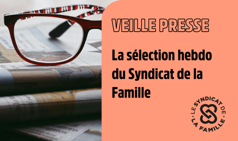 Panorama presse - Le Syndicat de la Famille
